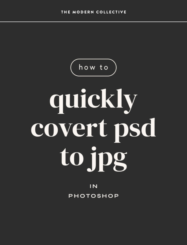 Quickly Convert PSD files to JPEG in Photoshop - The Modern Collective